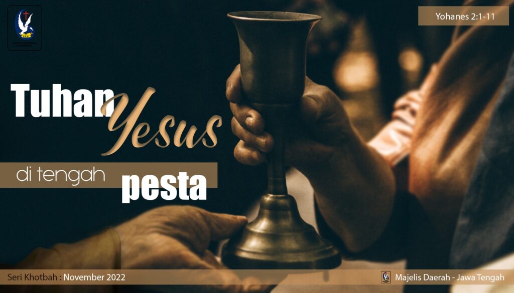 Tuhan Yesus Ditengah Pesta - GPdI Jawa Tengah